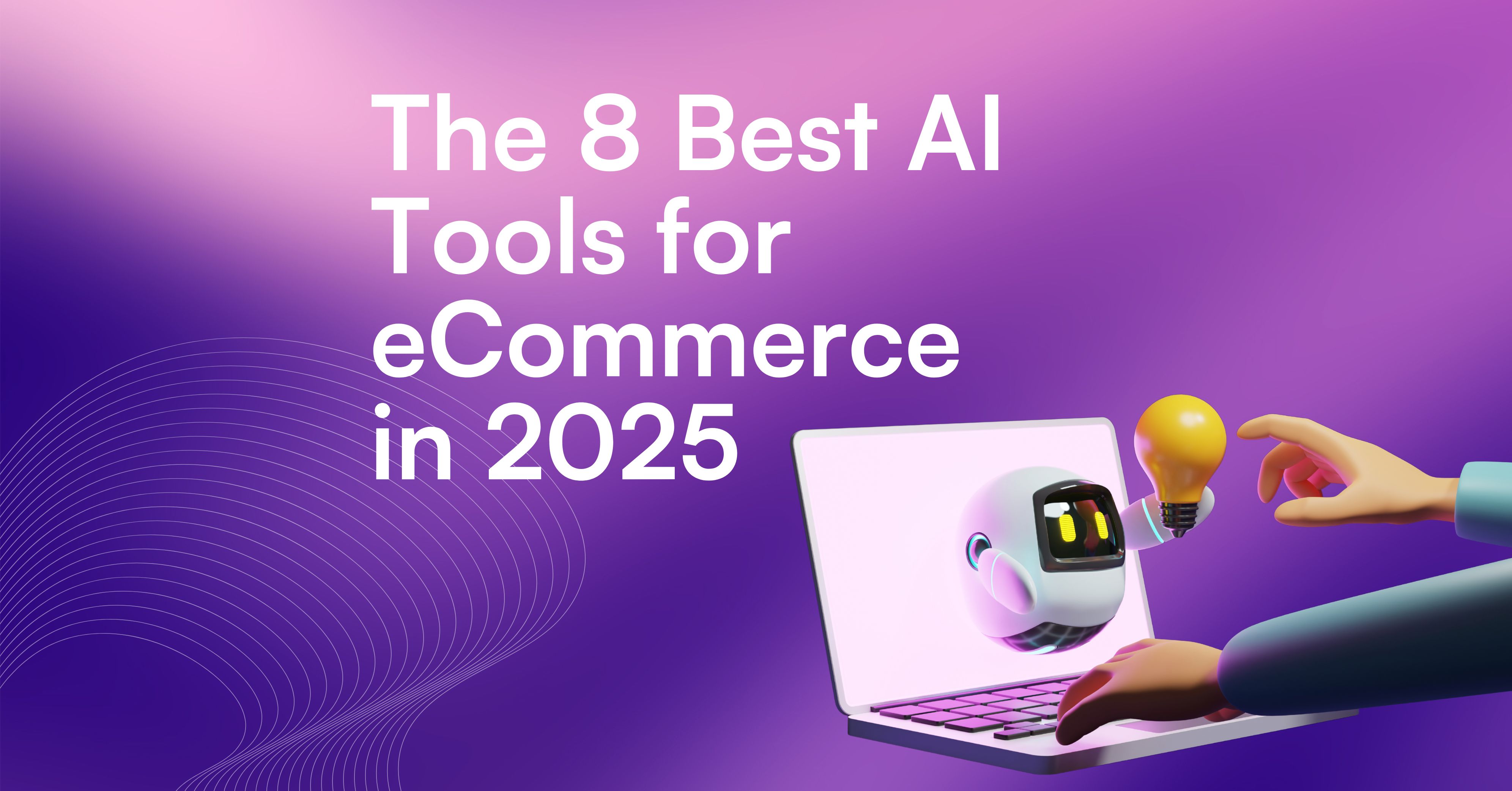 The 8 Best AI Tools for eCommerce in 2025